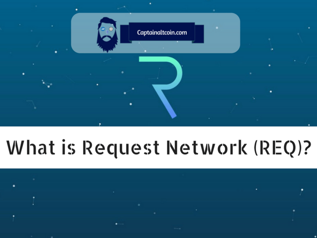 What Is Request Network (REQ)? The PayPal of Blockchain - CaptainAltcoin