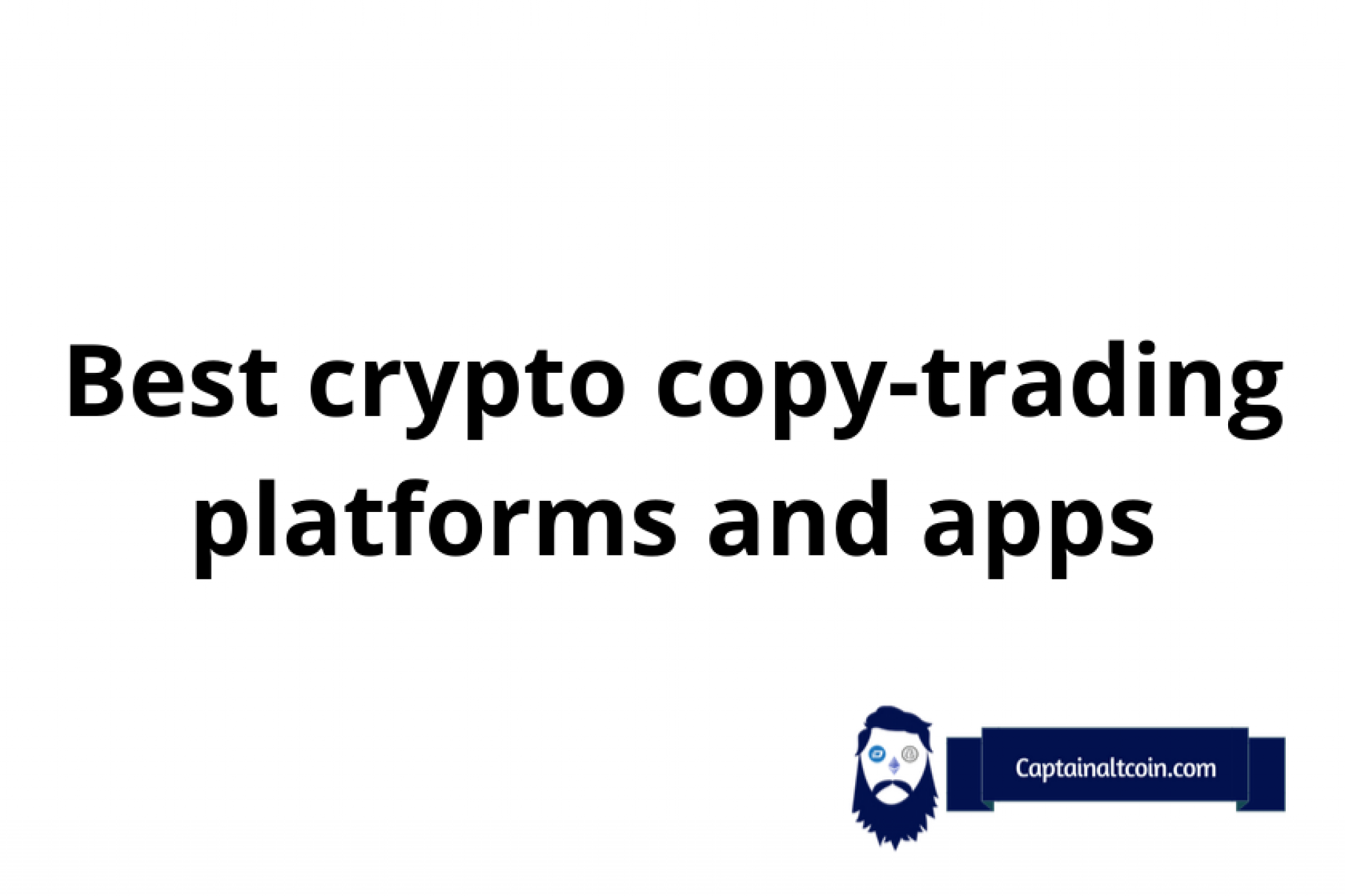 Best Crypto CopyTrading Platforms 2025 - Copy Your Way To Success
