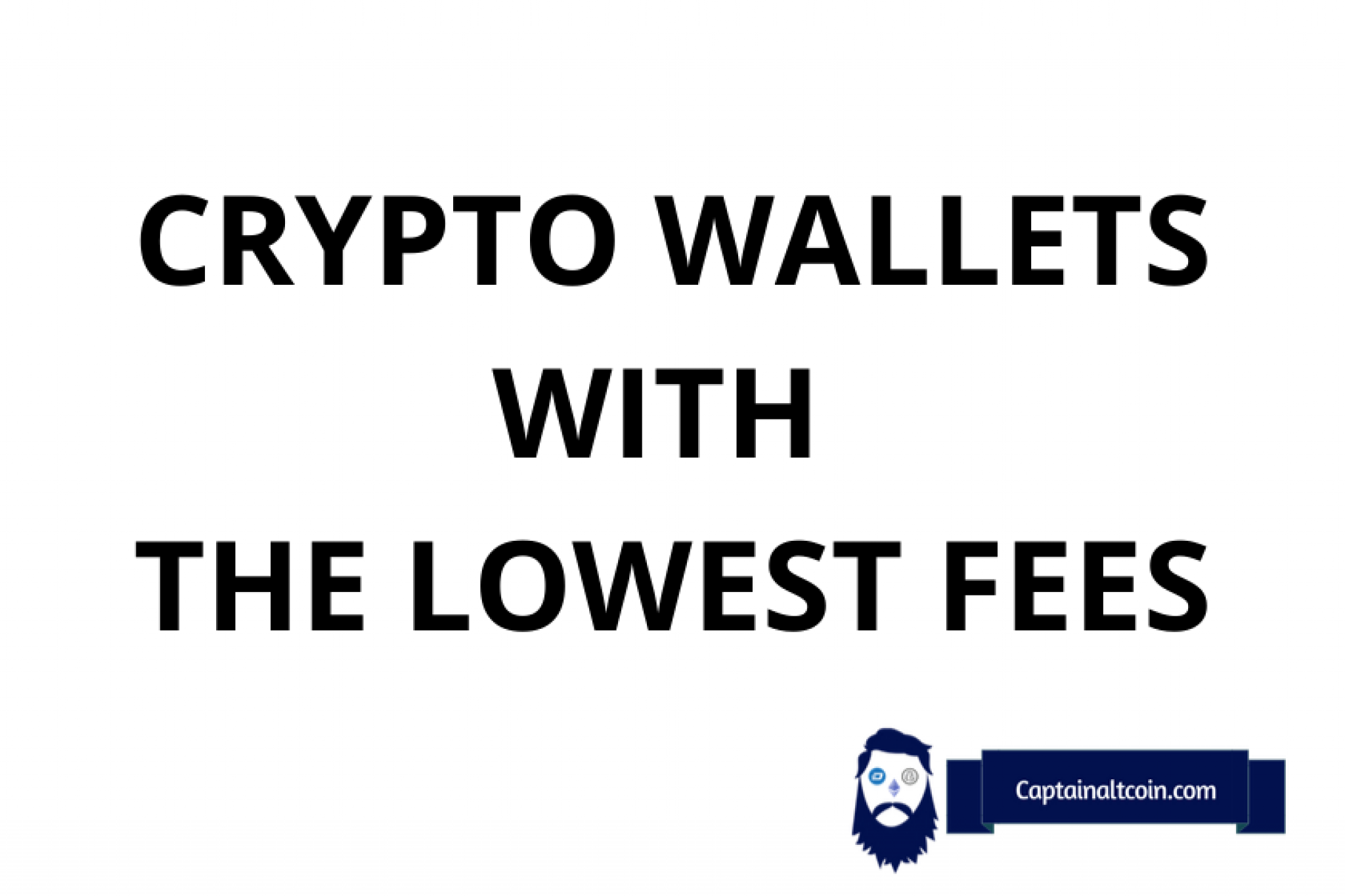 Crypto Wallets With Lowest Fees 2025 - Cheapest Crypto Wallet Crypto Wallets With Lowest Fees 2025 - Cheapest Crypto Wallet
