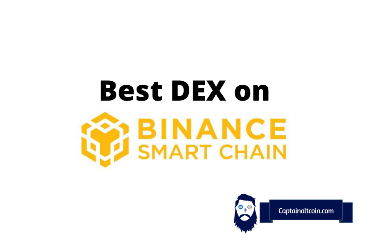 Best DEX on Binance Smart Chain 2025 - Decentralized Exchanges on Binance Chain - CaptainAltcoin