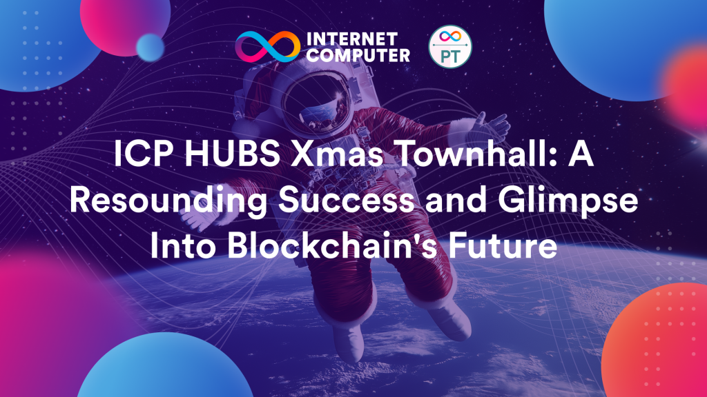 ICP HUBS Xmas Townhall: A Resounding Success and Glimpse Into Blockchain's Future - CaptainAltcoin