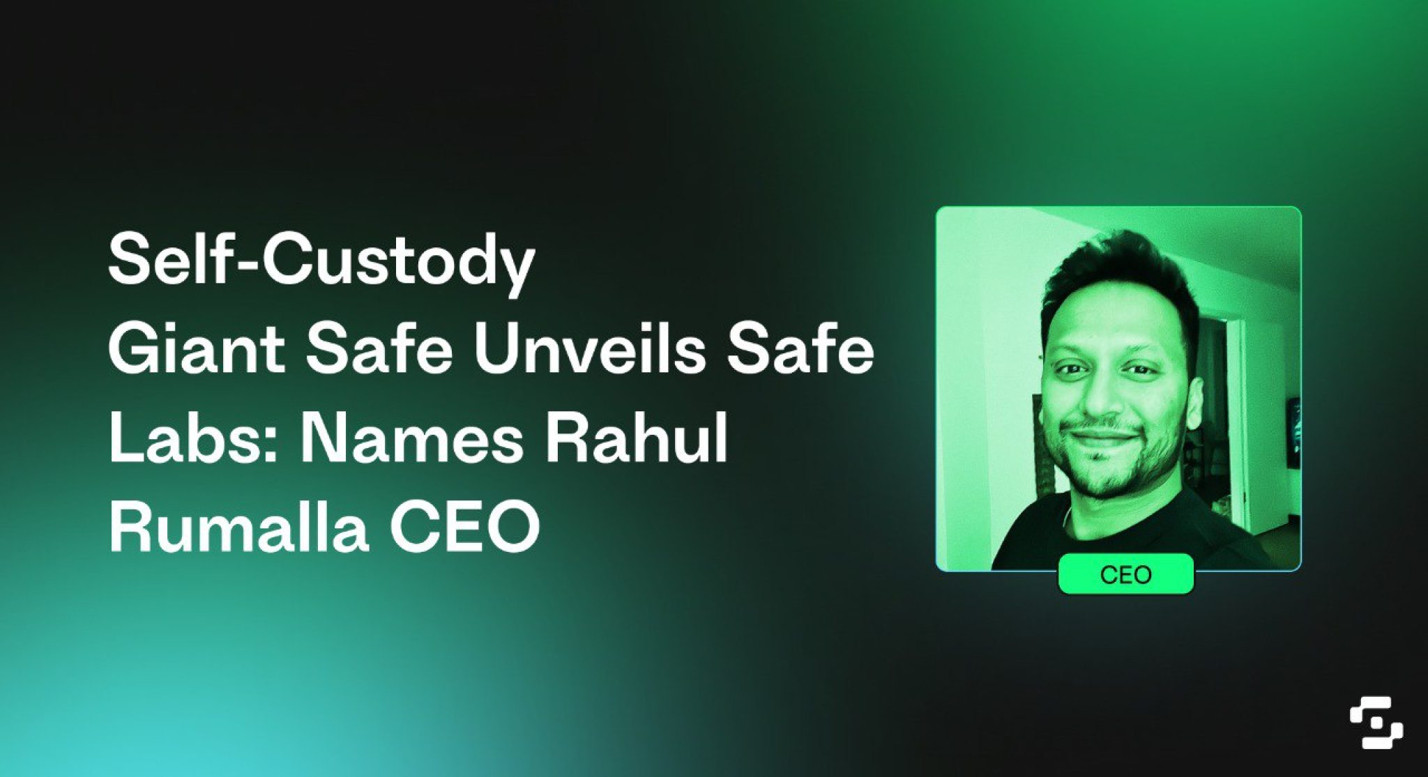 Self-Custody Giant Safe Unveils Safe Labs: Names Rahul Rumalla CEO ...